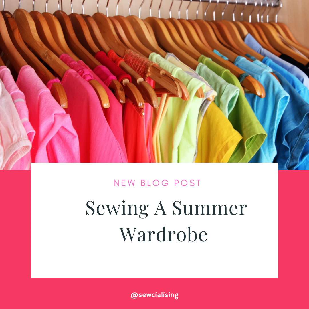 Sewing A Summer Wardrobe – Sewcialising