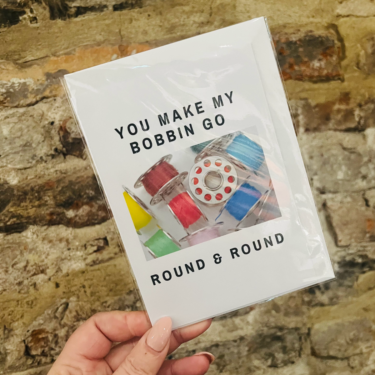 You Make My Bobbin Go Round and Round Greeting Card – Sewcialising